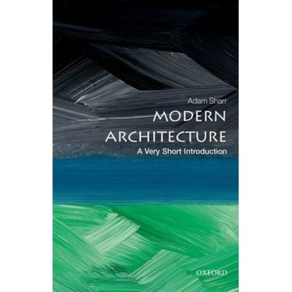 Adam Sharr | Other | Modern Architecture A Very Short Introduction Adam ...